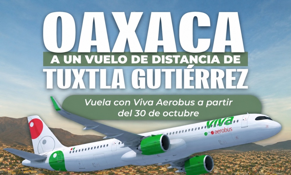 Viva conectará a Oaxaca y Tuxtla Gutiérrez con nueva ruta aérea directa ...